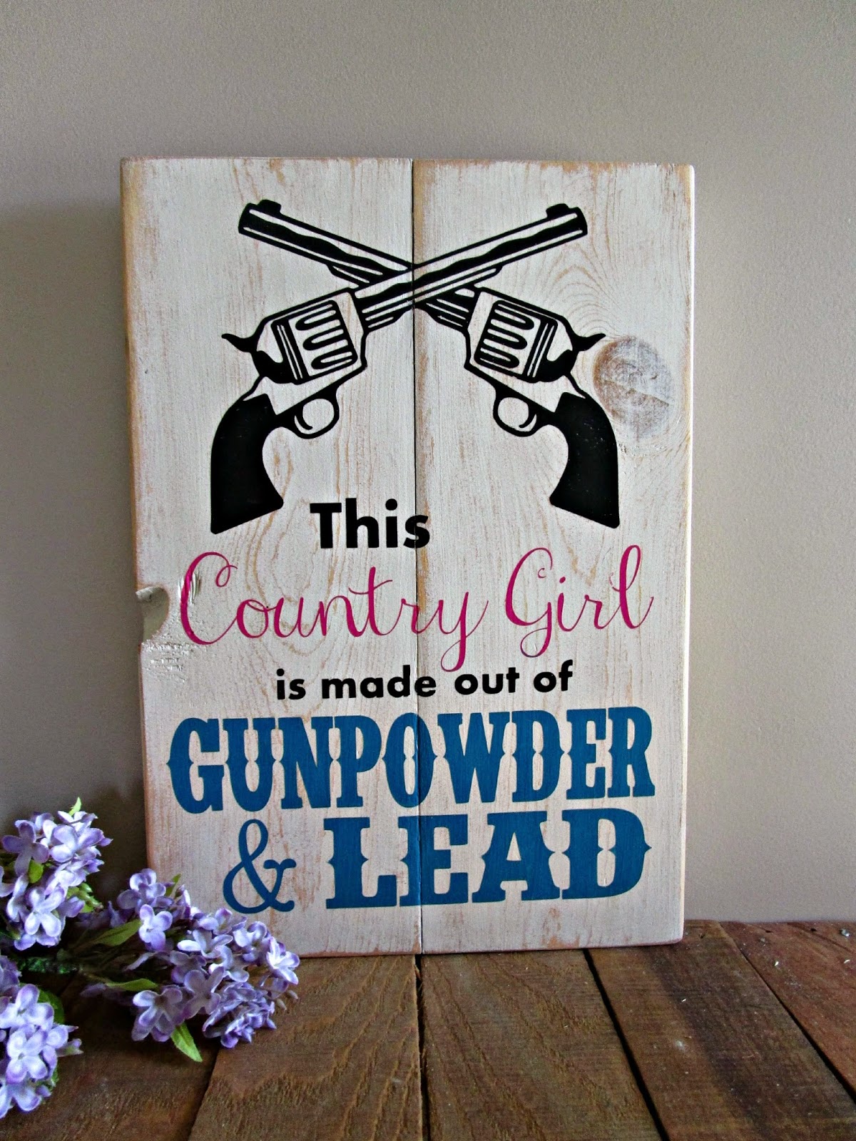 Northwoods Attic: Country Girl Gunpowder & Lead and Cowgirls Only Wood ...