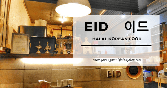 EID - 이드 Halal Korean Food - Restoran Korea Halal di Seoul [Korea ...