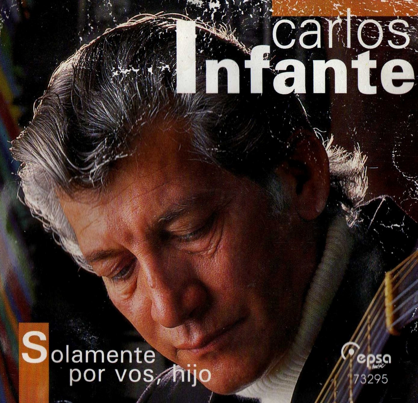 CARLOS INFANTE - SOLAMENTE POR VOS HIJO - 1995 - Omar Longhi