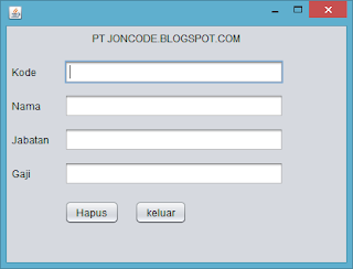 JAVA NETBEANS – CARA MEMBUAT FORM DENGAN TOMBOL HAPUS DAN TOMBOL KELUAR ~ JONCODE