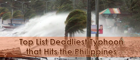 Top List Deadliest Typhoon that Hits the Philippines - Toplist Philippines