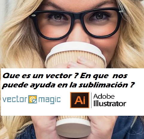 QUE ES VECTORIZAR IMÁGENES? En que nos puede ayuda en la sublimación