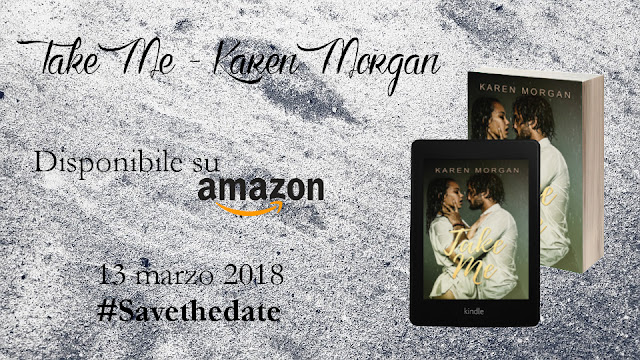 Il Rumore dei Libri Blog: Cover Reveal "Take Me" di Karen Morgan