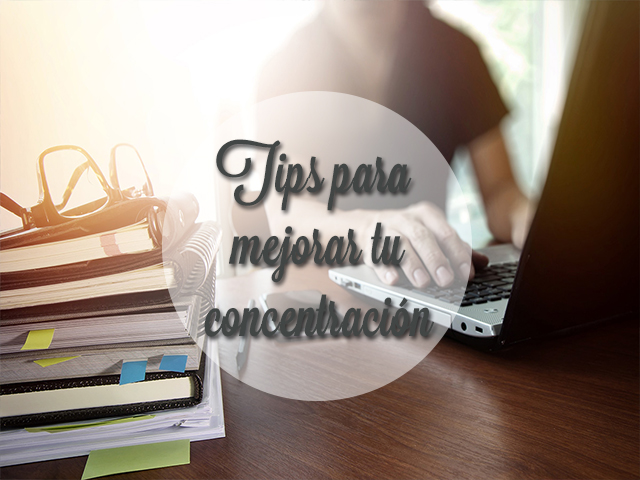 6 tips para mejorar tu concentración. | Cómo estudiar y no morir en el ...