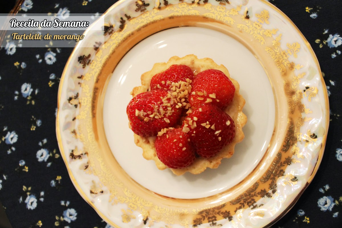 SABOREANDO FLORIPA: Receita da Semana: Tartelette de morango
