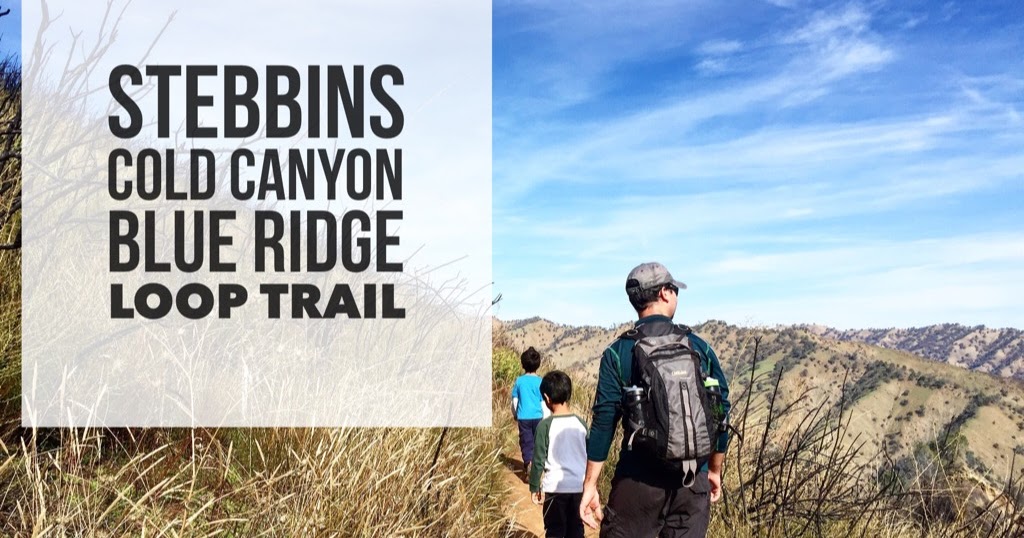 Run-Hike-Play: Hiking Stebbins Cold Canyon Blue Ridge Loop Trail