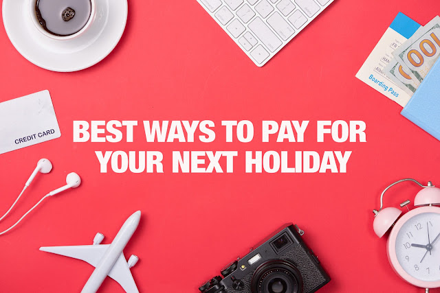 Best Ways To Pay For Your Next Holiday Call Me Liz best-ways-to-pay-for-your-next-holiday-call-me-liz