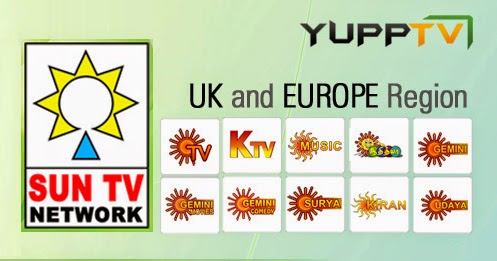 YuppTV Blog: YuppTV launches ‘Sun TV Network’ channels in UK and Europe