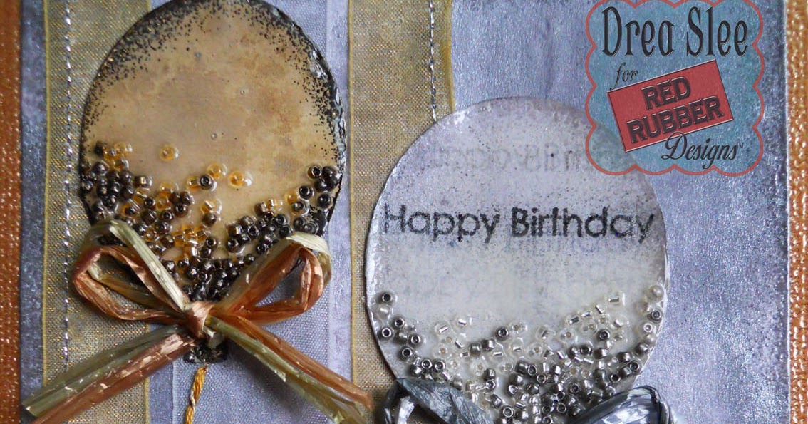 Drea's Scraps of Inspiration: Metallic Birthday Card ~ Red Rubber ...