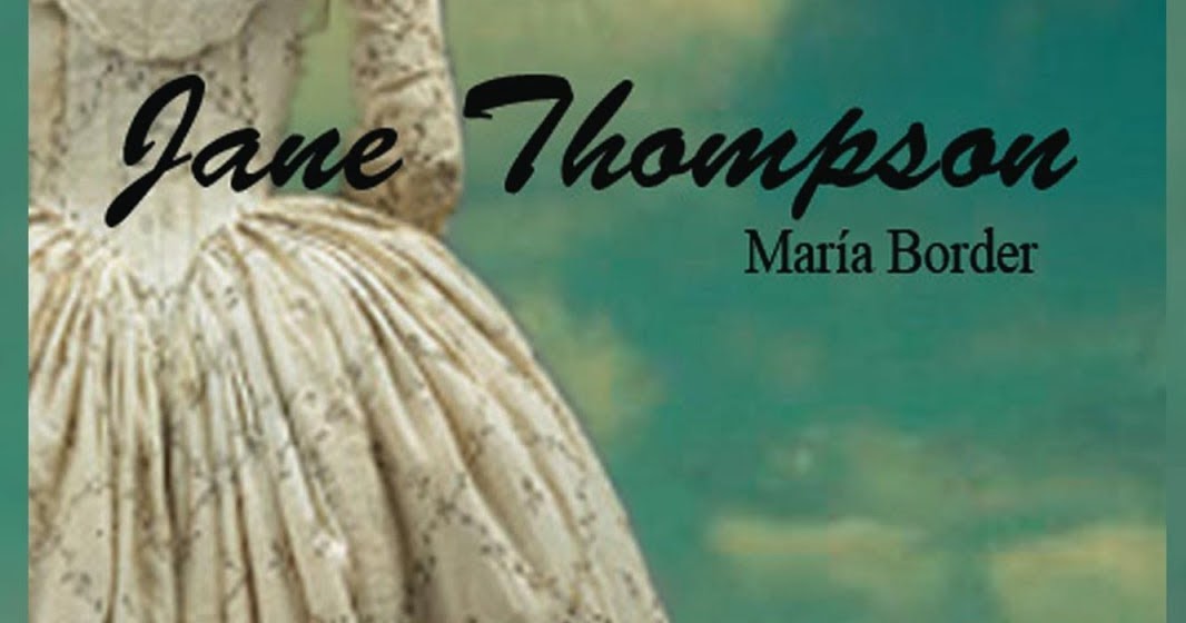 Comenzó Con un Beso.: Jane Thompson – María Border - romance histórico ...