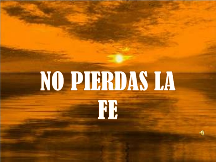 ¿Qué es la Fe? - Predicaciones y sermones cristianos