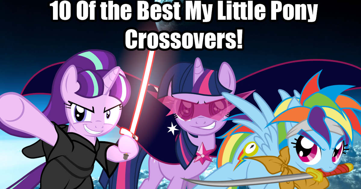 Equestria Daily - MLP Stuff!: 10 Of the Best My Little Pony Crossover ...