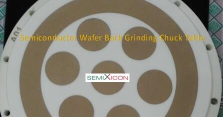 semiXicon: Semiconductor wafer back grinding chuck table