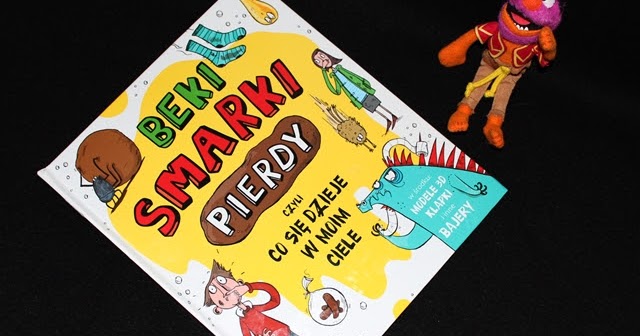 Beki, smarki, pierdy czyli... przegląd obrzydliwości. Kącik rodzica ...