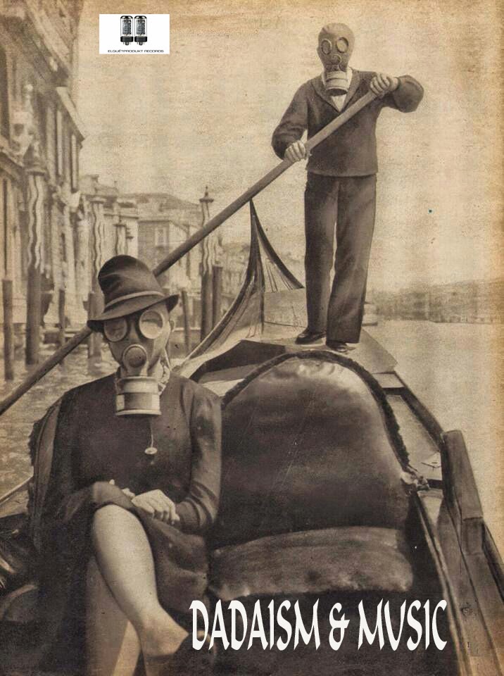 GAY & INDUSTRIAL: DADAISM & MUSIC 2014 (Recopilado por THE DADAIST)