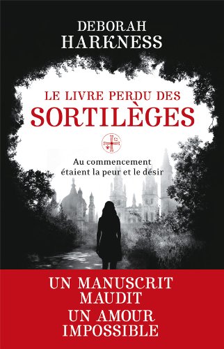 Un Jour. Un Livre.: Deborah Harkness, Le Livre perdu des sortilèges ...