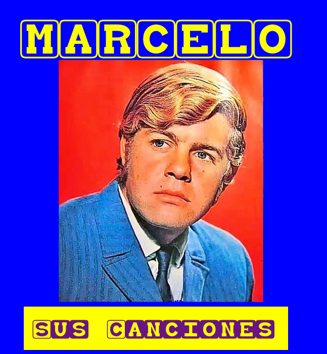 Compilados Oldies: MARCELO - SUS CANCIONES