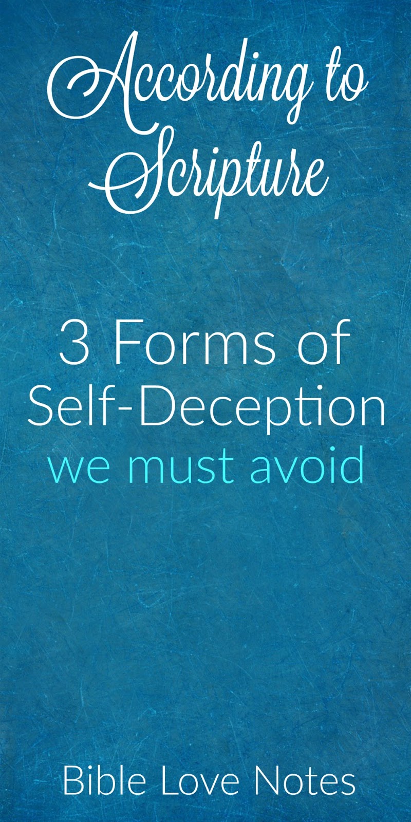 Bible Love Notes: 3 Paths to Self-Deception