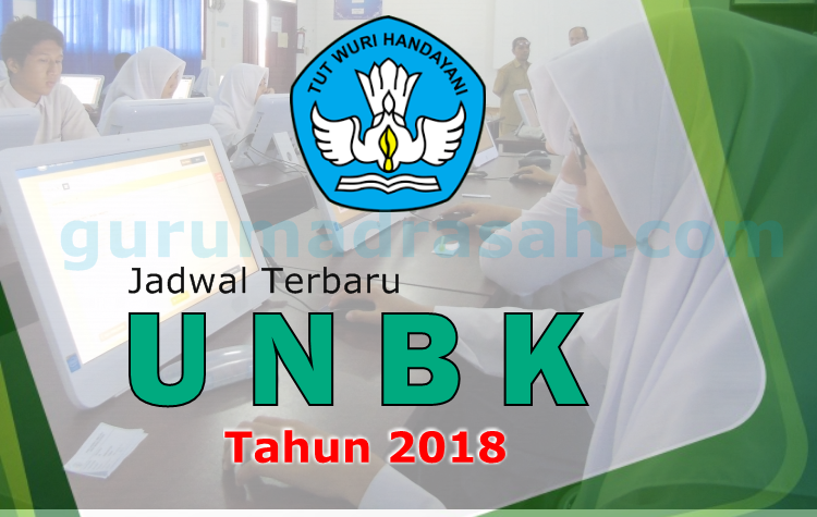 Inilah Jadwal UNBK 2017-2018 Terbaru | Kurikulum Karakter