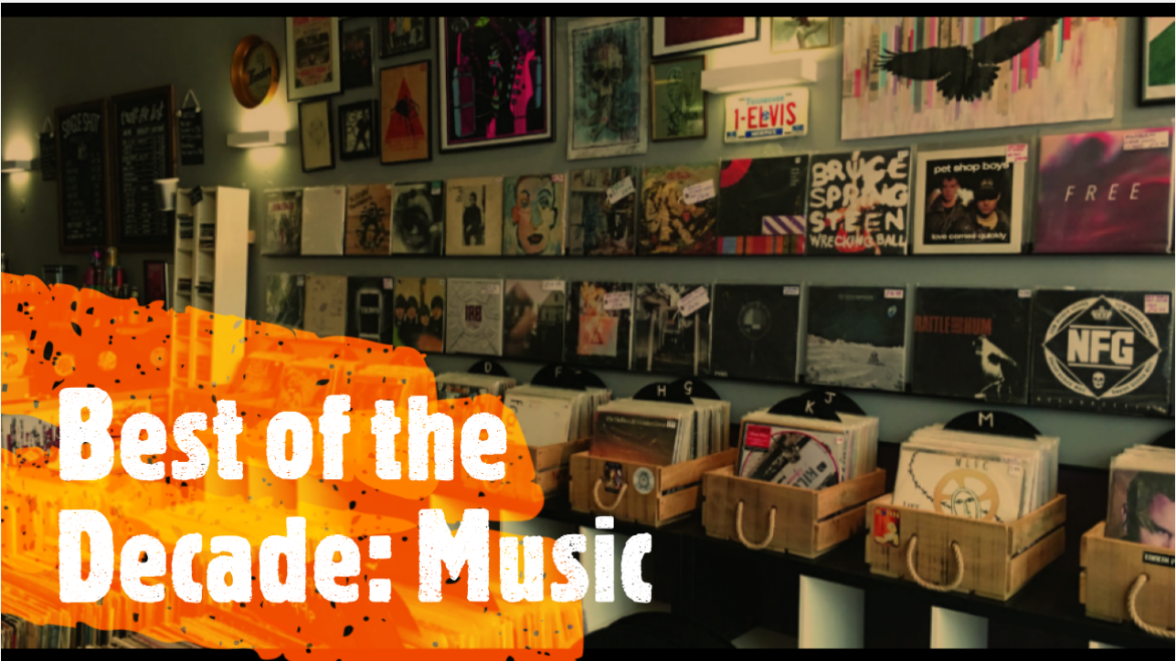 Best of the Decade Part Two: Music