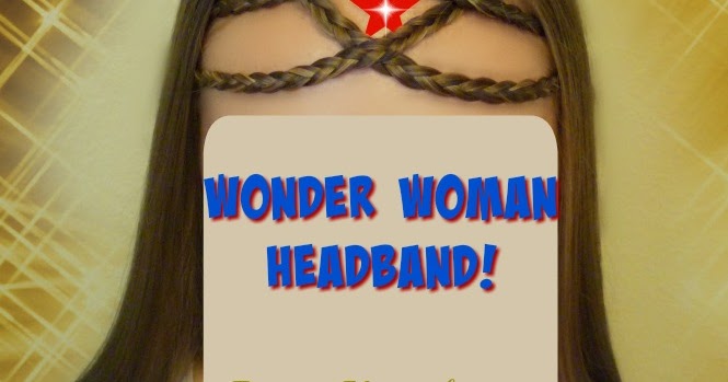 Wonder Woman hairstyle tutorial! DIY Braided Headpiece, Halloween Hair ...