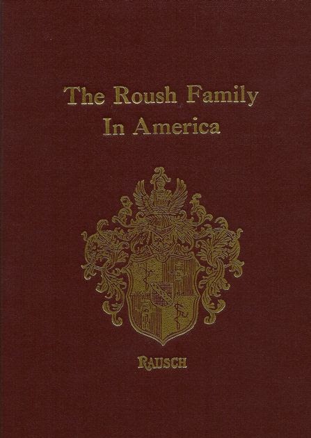 A Sense of Family: Roush Family Ancestry - Surname Saturday