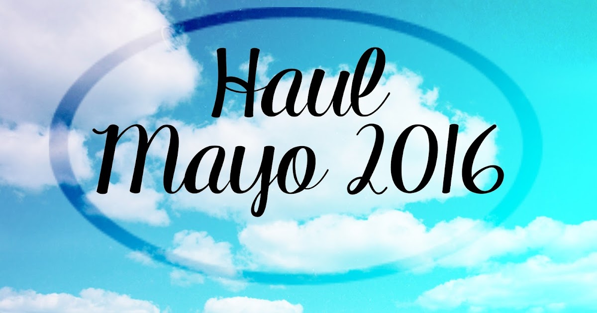La habitación de Cristina: Haul del mes: Mayo 2016