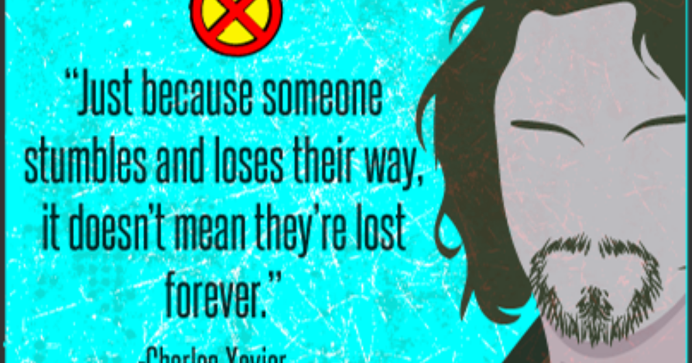 X-Men Inspirational Quotes. - Oh My Fiesta! for Geeks