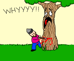 On Killing a Tree