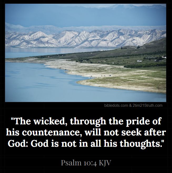 2 Timothy 2:15 Truth: Verse of the Day: Psalm 10:4 KJV