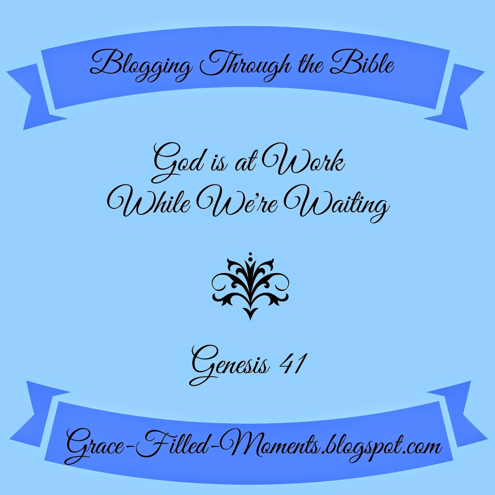 Grace-Filled-Moments : God is at Work While We're Waiting (Blogging ...