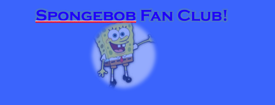 Spongebob Fan Club