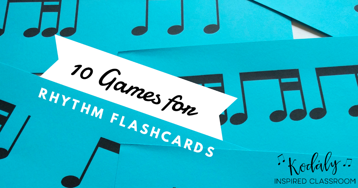 Kodaly Inspired Classroom: 10 Games for Rhythm Flashcards