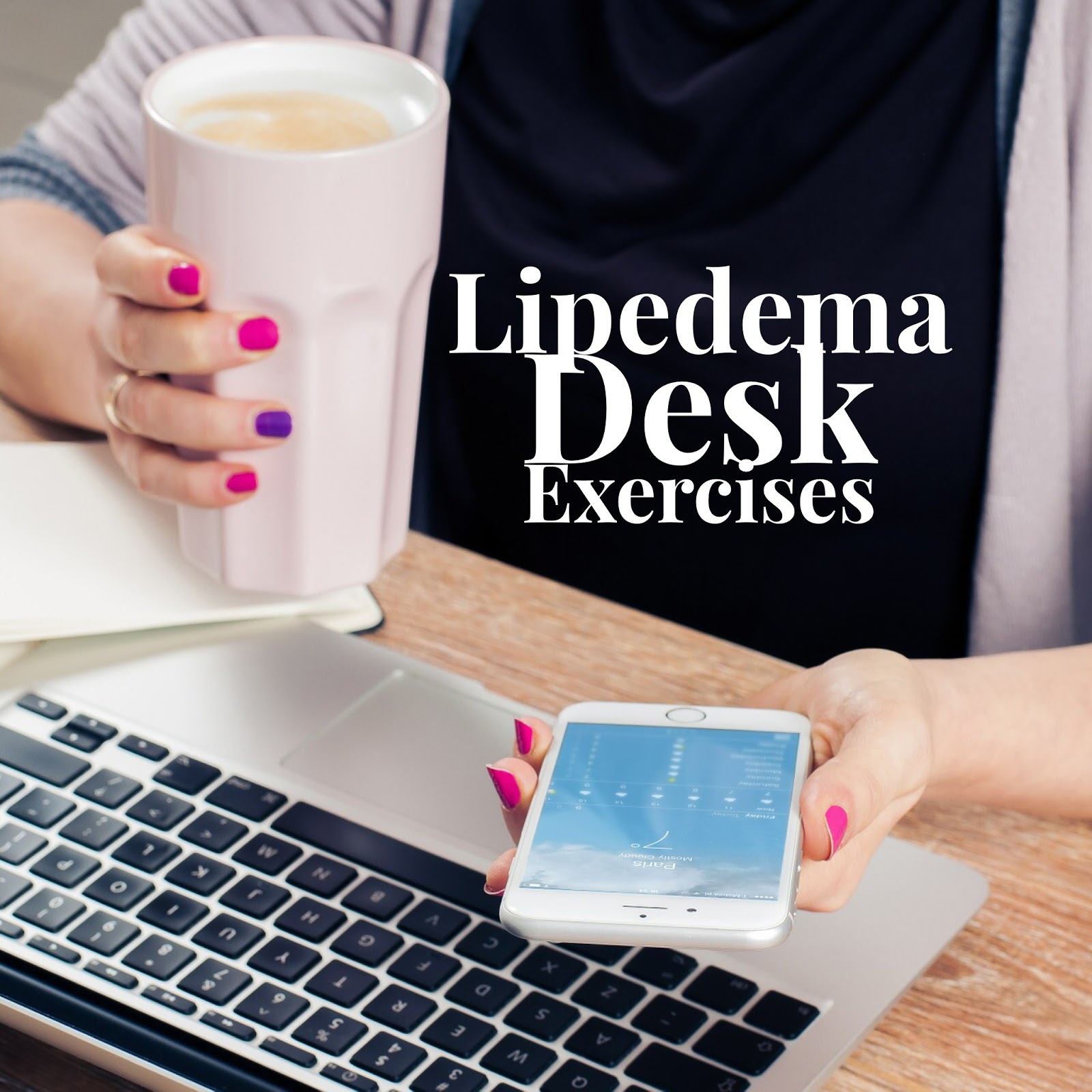 Lipedema Treatment Guide: Exercises at Your Desk for Lipedema