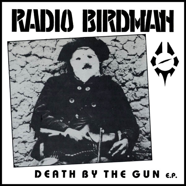 Little Aussie Albums: Radio Birdman - 1978 - Death By The Gun FLAC