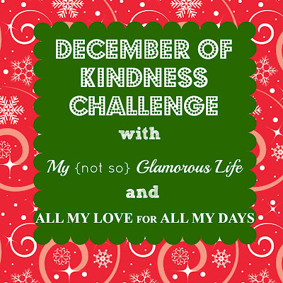 My {not so} Glamorous Life: December Kindness Challenge: A challenge ...