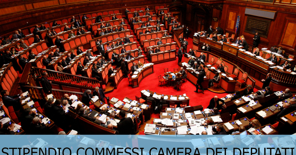 Guadagno e stipendio commessi camera dei deputati