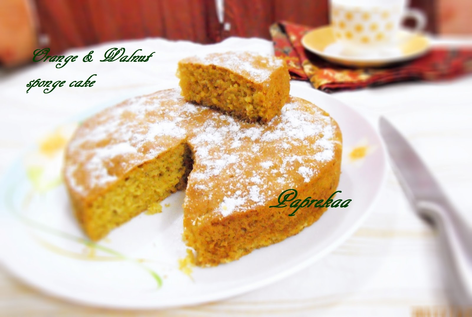 Paprekaa - Bon Appetit !!!: Orange and Walnut Sponge Cake