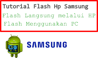 cara Flash Hp samsung
