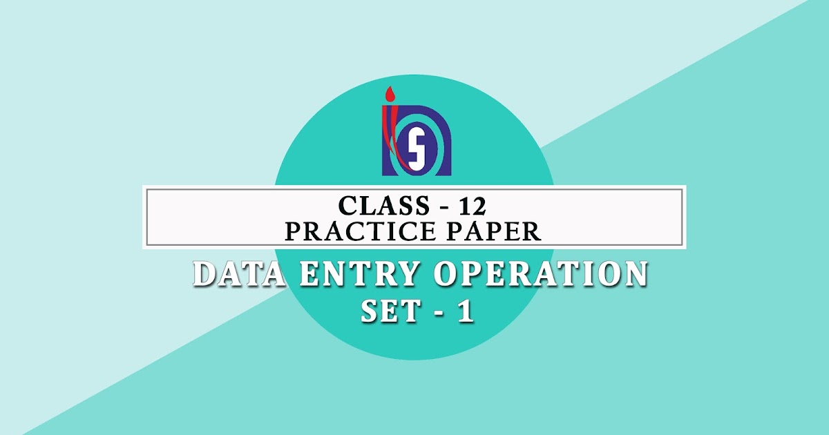 NIOS CLASS 12 | PRACTICE PAPER | DATA ENTRY OPERATION | SET - 1