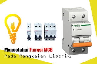 Mengetahui Fungsi MCB Pada Rangkaian Listrik. – BLOGKAMARKU