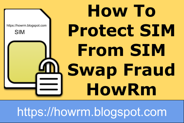 How to protect SIM from SIM Swap Fraud