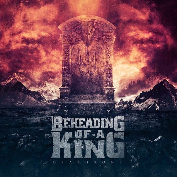 DDC: Beheading Of A King - Dethrone (2014)