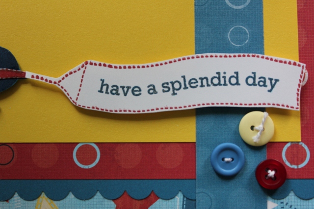 Scrappin' 4 Memories: Have a Splendid Day