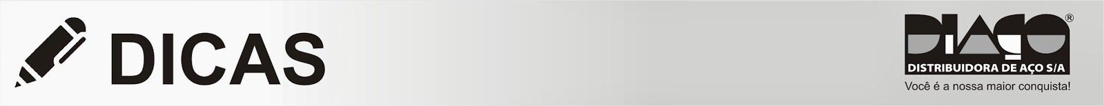 Diaço Distribuidora de Aço S/A: Dicas