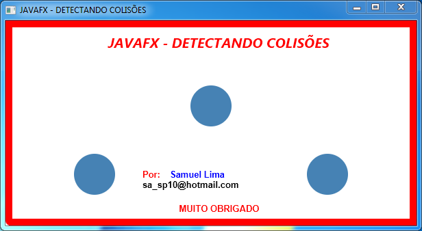 Samuel Lima - Programador C/C++/Java: JavaFX - detectando colisões (mouse)