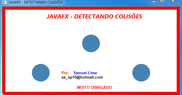 Samuel Lima - Programador C/C++/Java: JavaFX - detectando colisões (mouse)