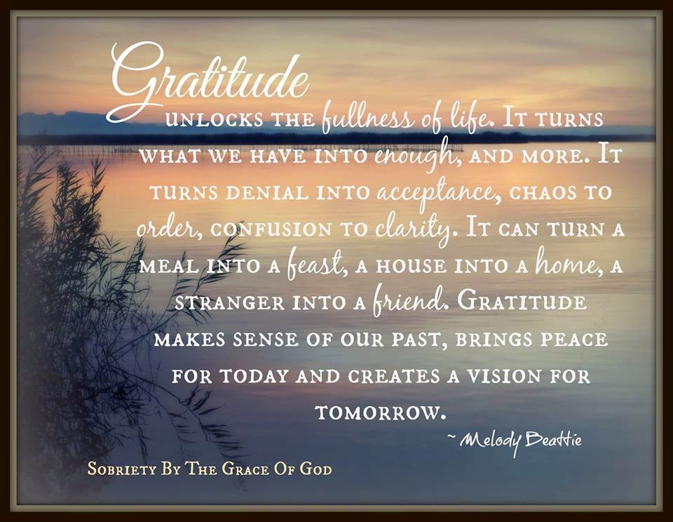 Gratitude unlocks the fullness of life. It turns what we have into ... Gratitude unlocks the fullness of life. It turns what we have into ...