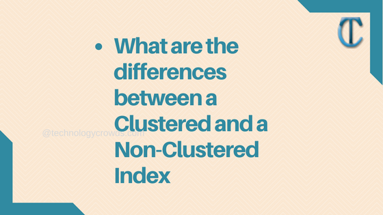 What are the differences between a clustered and a non-clustered index ... What are the differences between a clustered and a non-clustered index ...