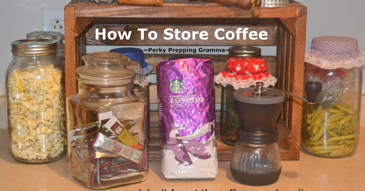 Perky Prepping Gramma: How To Store Coffee Beans
